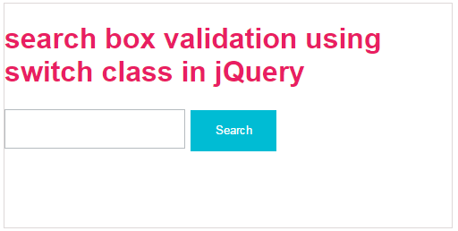 How to implement search box validation using switch class in jQuery?